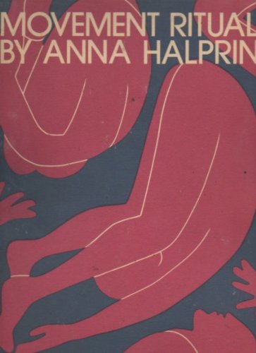 Movement Ritual Created and Developed by Anna Halprin and the San ...