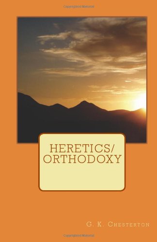 Heretics/Orthodoxy: Chesterton, G. K.: 9781449579746: Amazon.com: Books