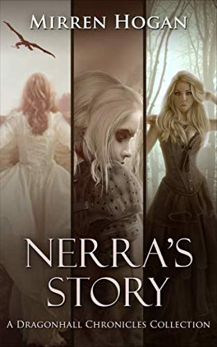 Nerra's Story: A Dragonhall Chronicles collection: Hogan, Mirren ...