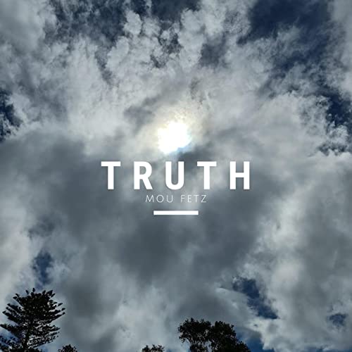 Play Truth by Mou Fetz on Amazon Music Unlimited