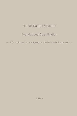 Human Natural Structure Foundational Specification: A Coordinate System ...