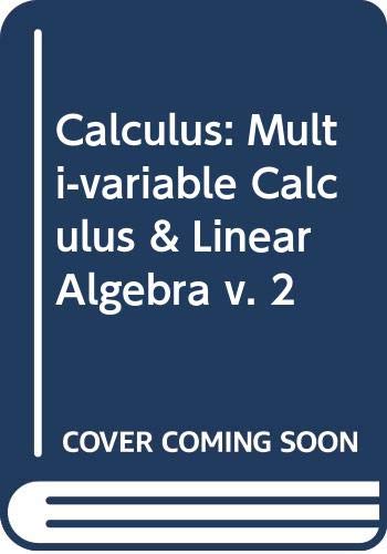 Calculus: Multi-variable Calculus & Linear Algebra v. 2: Tom M. Apostol ...