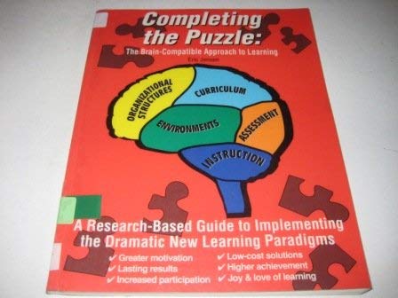 Completeing the Puzzle: The Brain-Compatible Approach to Learning ...