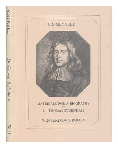 Materials for a biography of Dr. Thomas Sydenham (1624-1689): A new ...