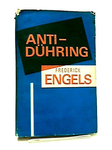 ANTI-DUHRING. Herr Eugen Duhring's Revolution in Science: Friedrich ...