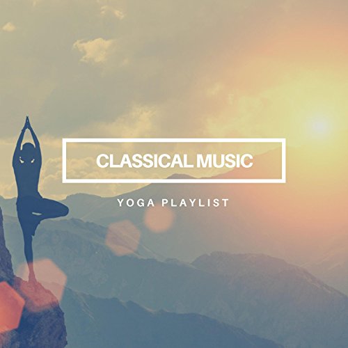 Play Classical Music Yoga Playlist by Max Arnald, Nils Hahn, Paula ...