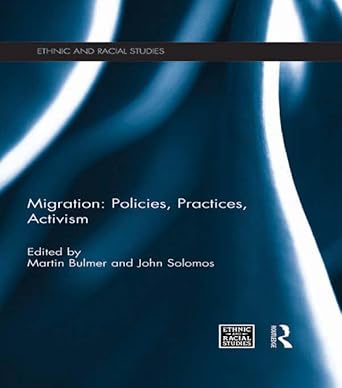 Migration: Policies, Practices, Activism (Ethnic and Racial Studies ...