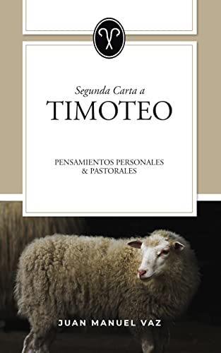 Segunda Carta a Timoteo: Pensamientos personales y pastorales (Spanish ...