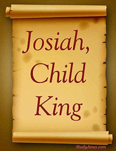 Josiah, Child King - Kindle edition by StudyJesus. Religion ...