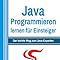 Java Programmieren: für Einsteiger: Der leichte Weg zum Java-Experten ...