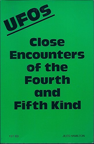 UFOs: Close Encounters of the Fourth and Fifth Kind: Hamilton, Jiles ...