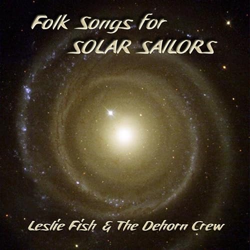Écouter Folk Songs for Solar Sailors par Leslie Fish & The Dehorn Crew ...