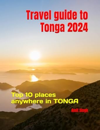 Travel guide to Tonga 2024: Top 10 places to visit anywhere in Tonga ...