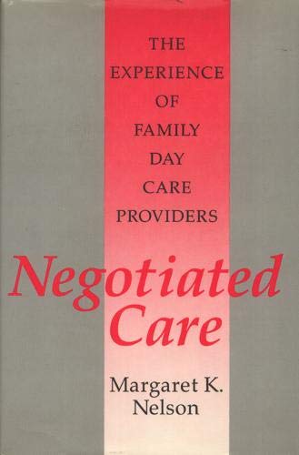 Negotiated Care: The Experience of Family Day Care Providers (Women In ...