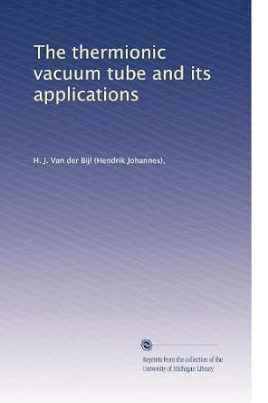 The thermionic vacuum tube and its applications | Amazon.com.br