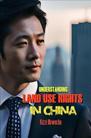 Understanding Land Use Rights in China: A Comprehensive Guide for ...