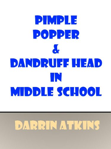 Pimple Popper and Dandruff Head in Middle School - Kindle edition by ...