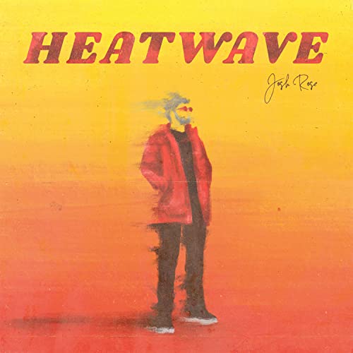Écouter Heatwave par Josh Rose sur Amazon Music Unlimited