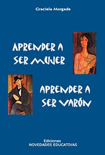 Aprender a Ser Mujer, Aprender a Ser Varon (Spanish Edition): Morgade ...