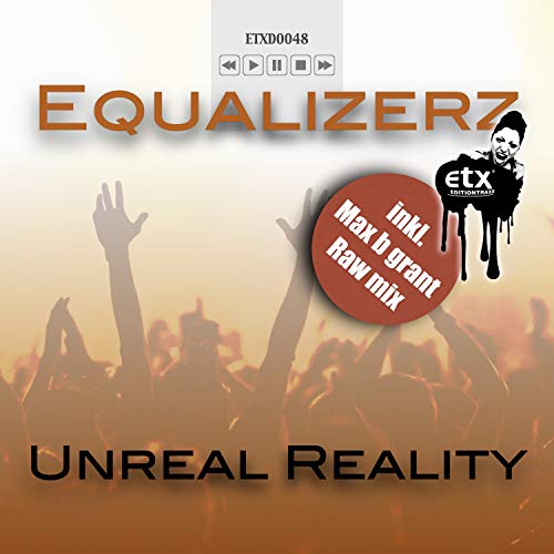 Unreal reality de Equalizerz & Max B. Grant en Amazon Music Unlimited