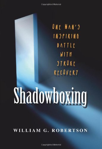 Shadowboxing: One Man's Inspiring Battle With Stroke Recovery ...