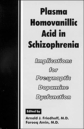 Plasma Homovanillic Acid in Schizophrenia: Implications for Presynaptic ...