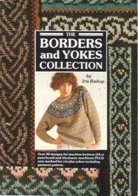 The Borders and Yokes Collection - Over 30 designs for machine knitters ...
