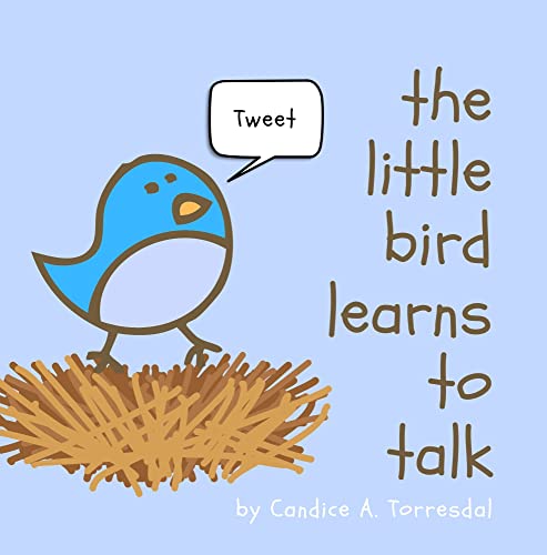 the little bird learns to talk eBook : Torresdal, Candice: Amazon.in ...