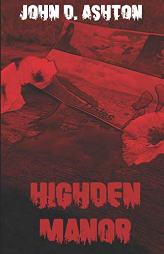 Amazon.com: Highden Manor: 9781686326837: Ashton, John D.: Books