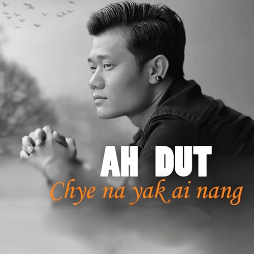 Chye na yak ai nang by Ah Dut on Amazon Music - Amazon.com