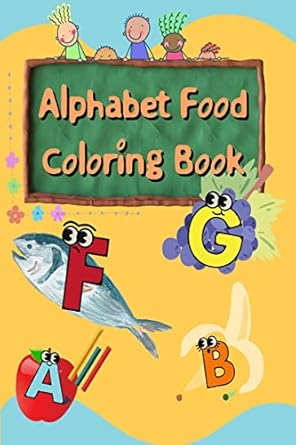Buy Alphabet Food Coloring Book : Foods from A to Z - For Kids 1-5 ...