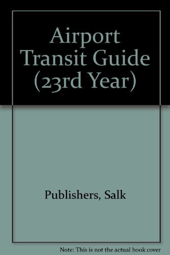 Airport Transit Guide (23rd Year): Publishers, Salk: 9781890407070 ...