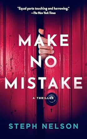 Amazon.com: Make No Mistake: A Thriller eBook : Nelson, Steph: Books