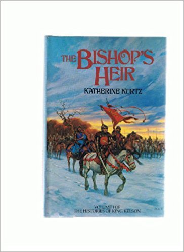 The Bishop's Heir Volume One of the Histories of King Kelson: Katherine ...