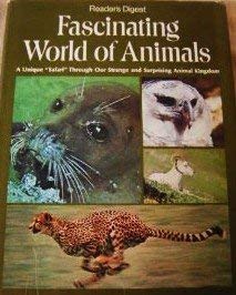 Reader's Digest Fascinating World of Animals: A Unique 'Safari' Through ...