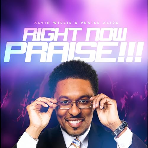 Play Right Now Praise!!! by Alvin Willis feat. Lil Harry on Amazon ...