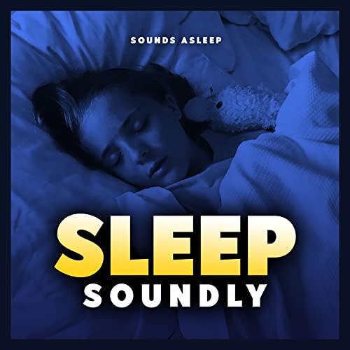 Écouter Sleep Soundly par Sounds Asleep sur Amazon Music Unlimited