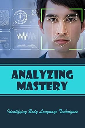 Analyzing Mastery: Identifying Body Language Techniques eBook : Buratti ...