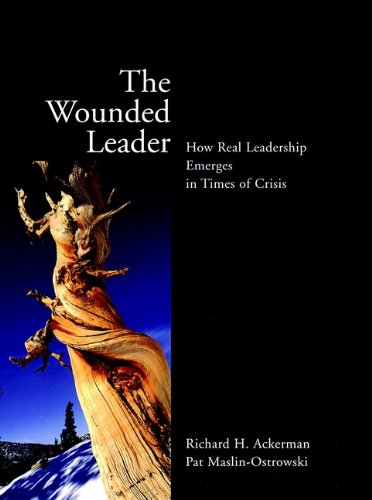 Amazon.com: The Wounded Leader: How Real Leadership Emerges in Times of ...