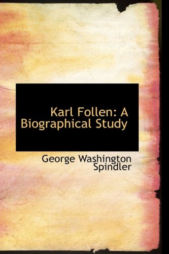 Amazon.com: Karl Follen: A Biographical Study: 9780554497365: Spindler ...
