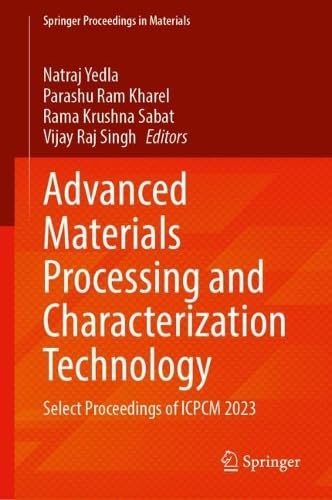 Advanced Materials Processing and Characterization Technology: Select ...