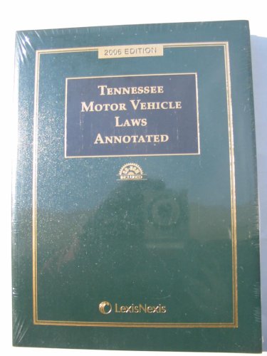 Tennessee Motor Vehicle Laws Annotated with CD-ROM, 2006 Edition ...