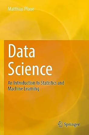 Buy Data Science: An Introduction to Statistics and Machine Learning ...