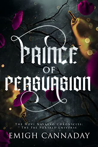 Prince of Persuasion: The Fae Portals Universe (The Novi Navarro ...