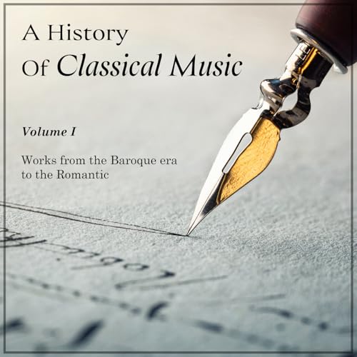 Play "A History of Classical Music": Baroque to Romantic by Wolfgang ...