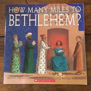 How Many Miles To Bethlehem?: Kevin Crossley-Holland, Peter Malone ...