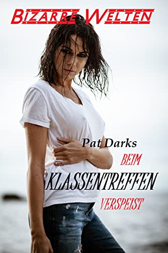 Beim Klassentreffen verspeist: Zwei tragische Dolcett-Erzählungen ...