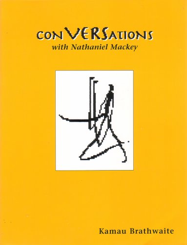 Conversations with Nathaniel Mackey: Brathwaite, Kamau, Funkhouser ...