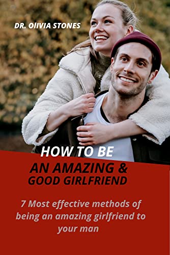 HOW TO BE A GOOD & AMAZING GIRLFRIEND : 7 most effective methods of how ...