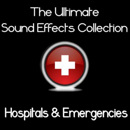 Play Ultimate Sound Effects Collection - Hospitals & Emergencies by Pro ...